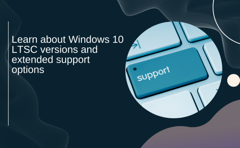 Windows 10 Support End: LTSC Version & Extended Options Explained | rosthi